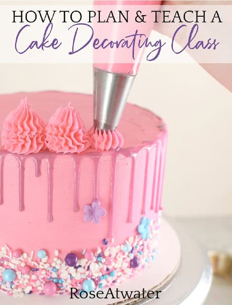 How to Plan & Teach a Cake Decorating Class | Rose Bakes